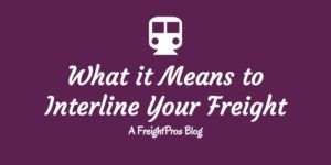 Interline Freight & Interline Outbound Definitions | FreightPros