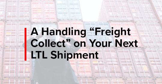 Freight Collect in Less Than Truckload Shipping & Delivery